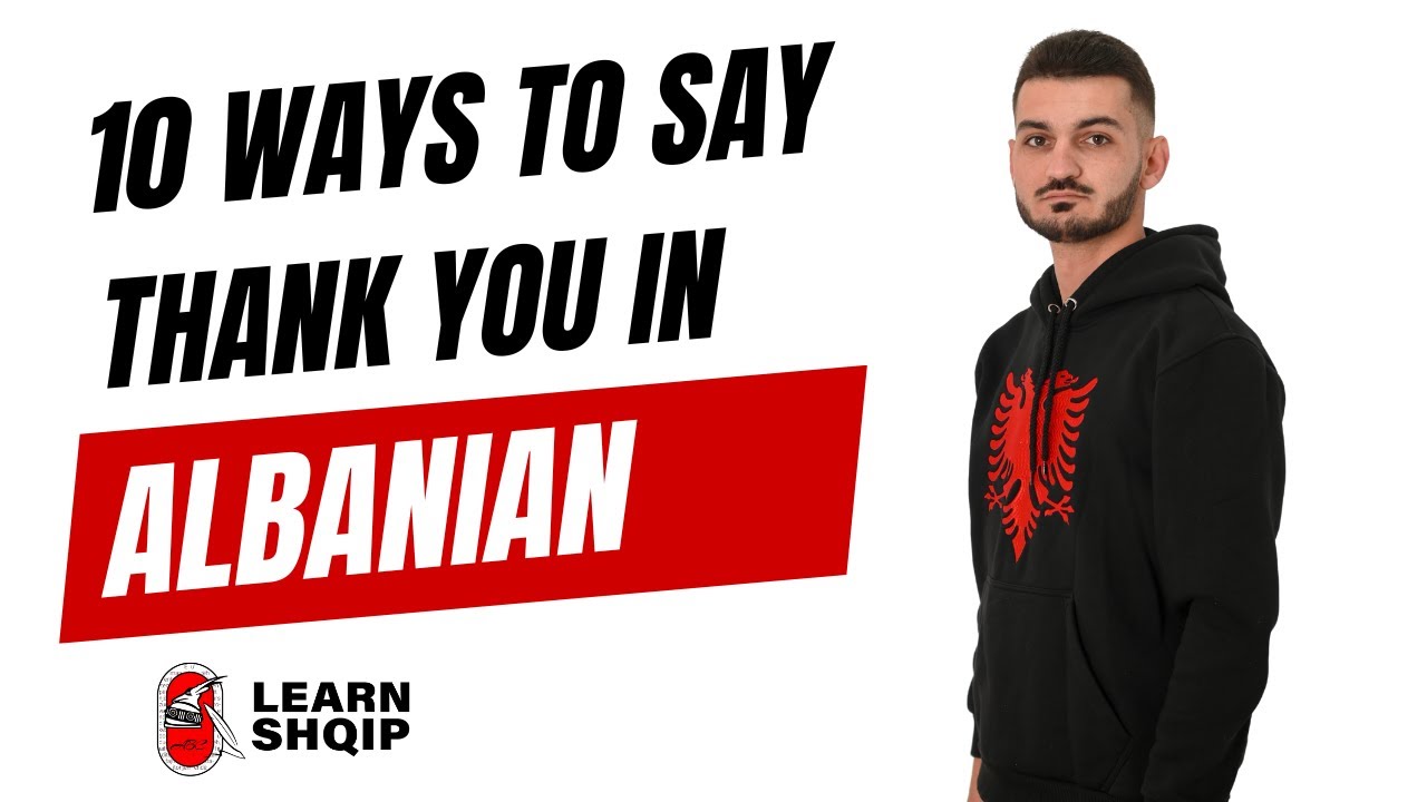 10 Ways to Say Thank You in Albanian - YouTube