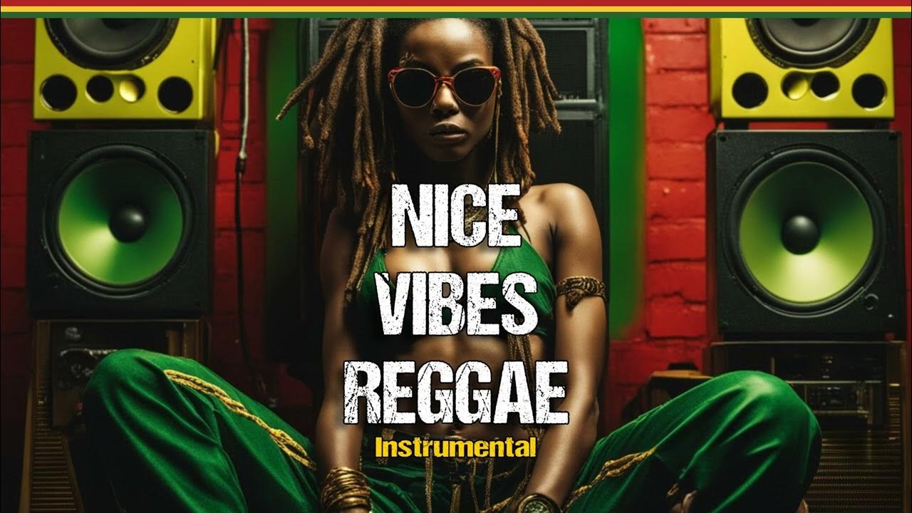 Nice Vibes Reggae Mix | Chill Reggae/ Relax/ Study/ Chill/ Instrumentals/ Reggae Music No Vocals ...