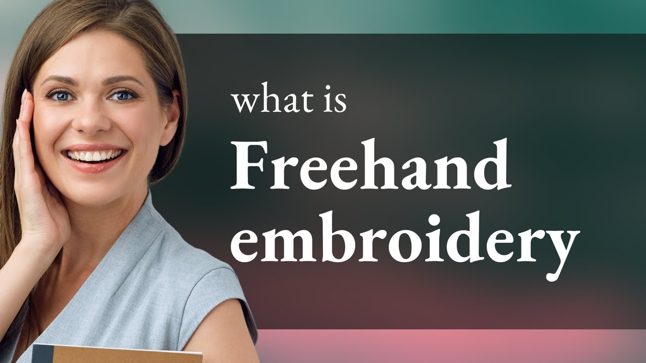 Unlocking the Art of Freehand Embroidery: A Beginner's Guide - YouTube
