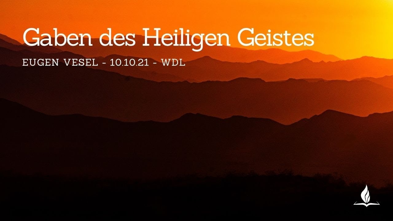 Die Gaben des Heiligen Geistes - Teil 1 - Eugen Vesel - 10.10.2021 ...