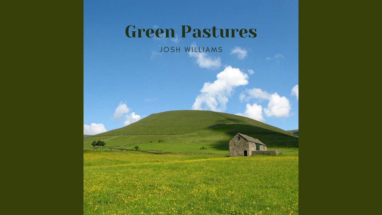 Green Pastures - YouTube