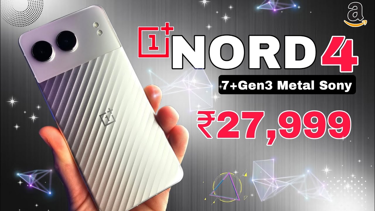 OnePlus Nord 4 5G Launch ₹27,999 Special Price With 7+ gen 3 Metal Body ...