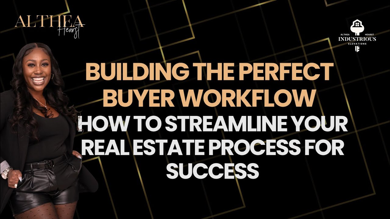 Building the Perfect Buyer Workflow: How to Streamline Your Real Estate ...