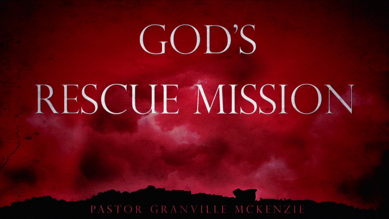God's Rescue Mission - YouTube