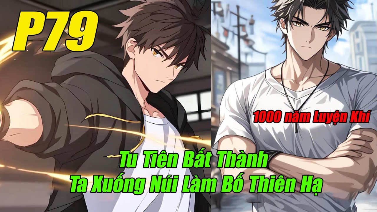 Tu Tiên Bất Thành Ta Xuống Núi Làm Bố Thiên Hạ | P79 - YouTube