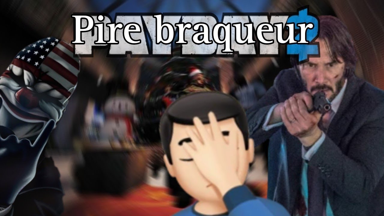 Le pire braqueur de tout Payday 2 .. - YouTube