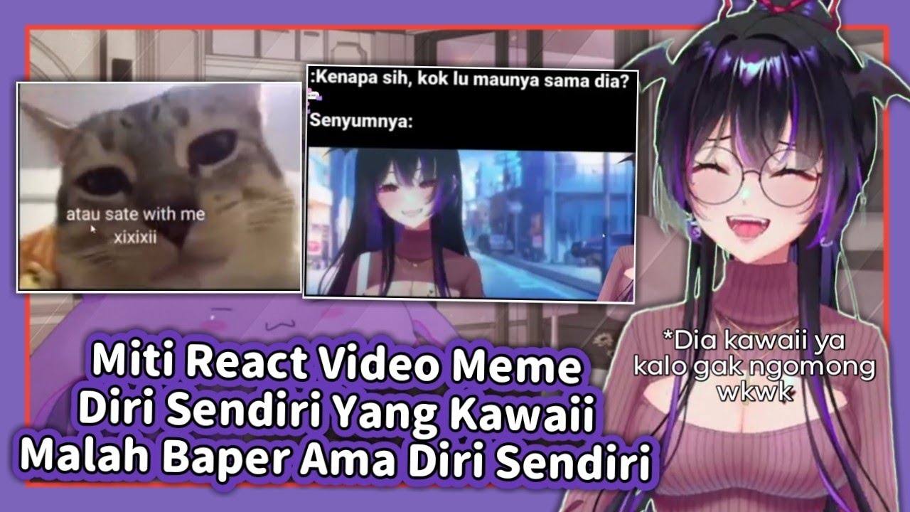 Miti baper ama meme video kawaii dari dia sendiri | 【 Clip Mythia ...