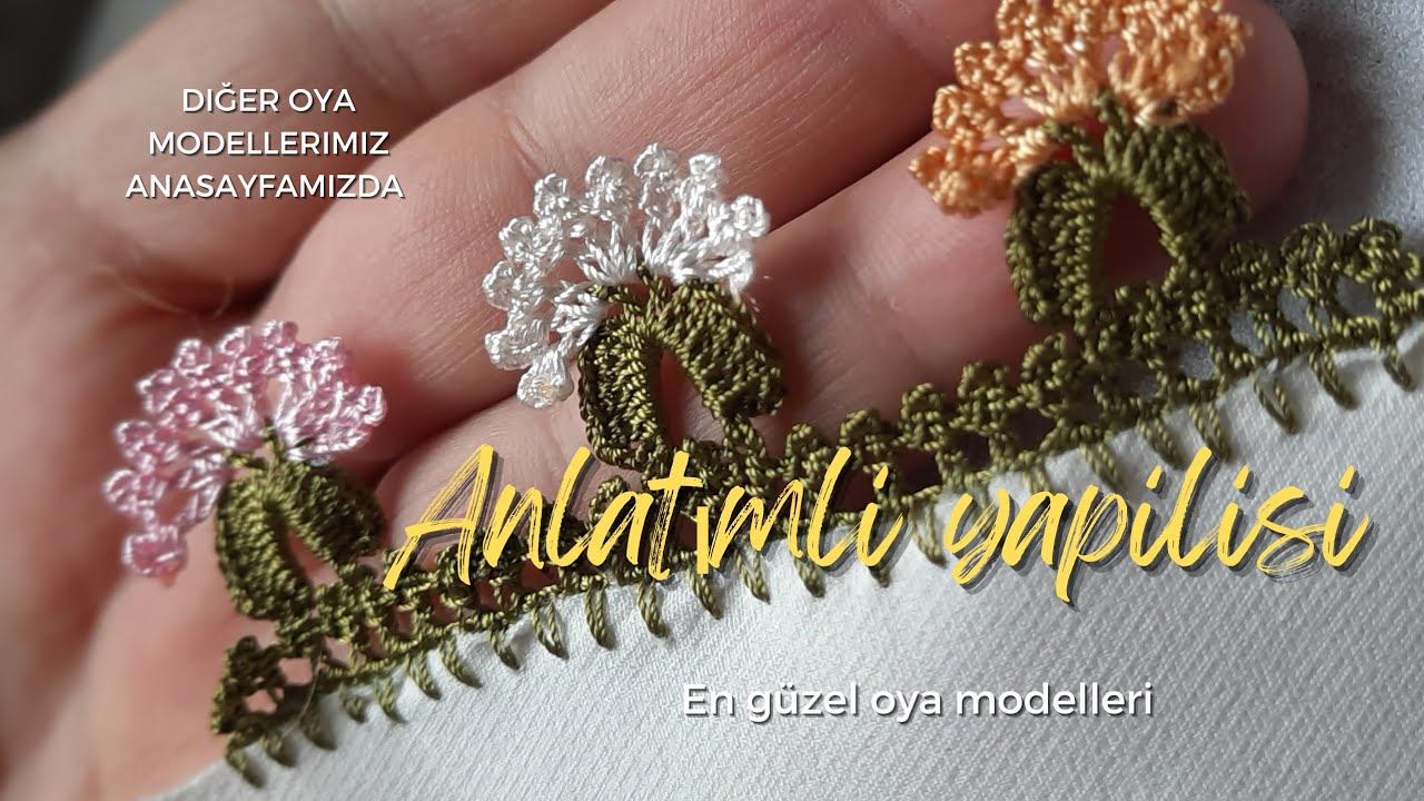 OYA MODELLERİ ve YAPILIŞLARI Farklı güzel model arayanlar bir yenisi sizlerle en yeni trend ...