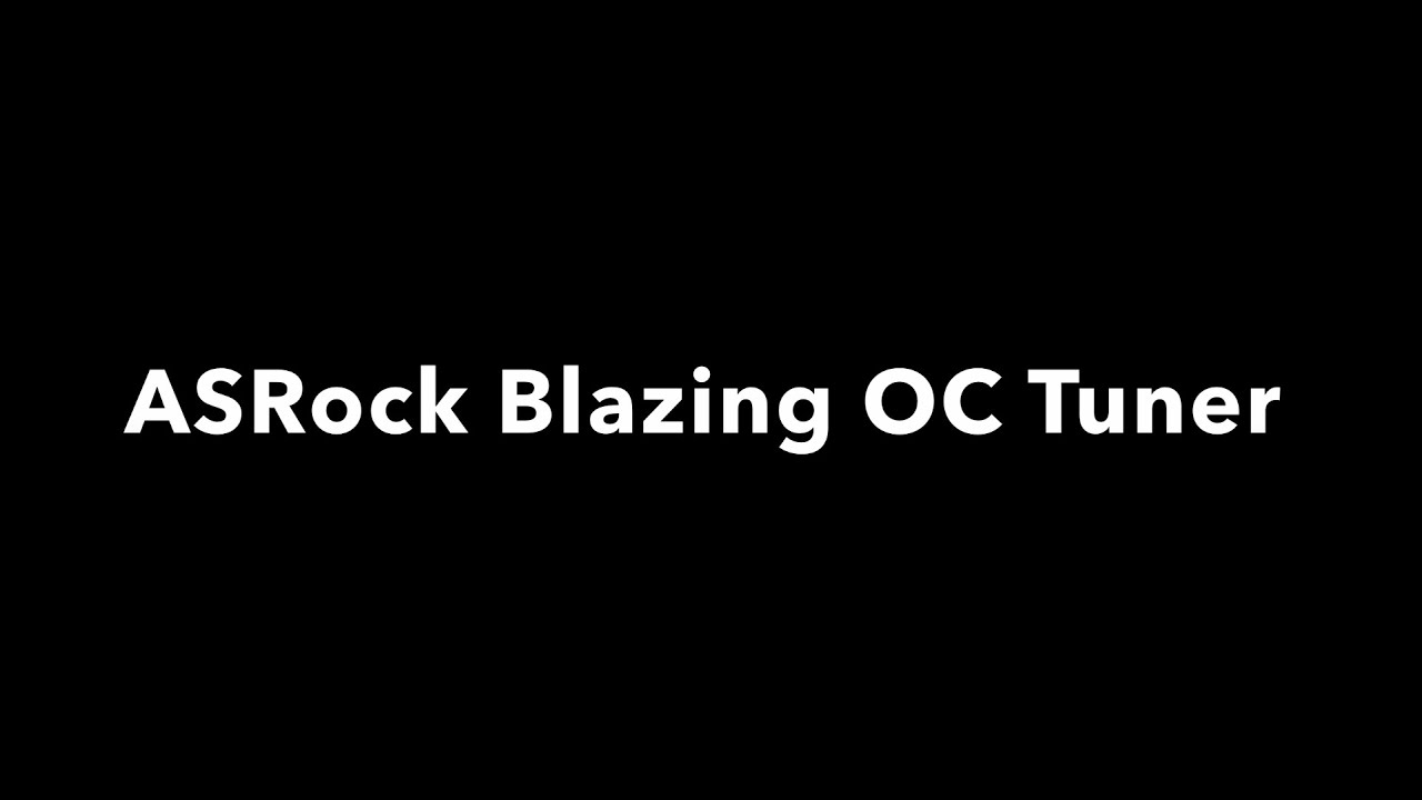 ASRock Blazing OC Tuner - YouTube