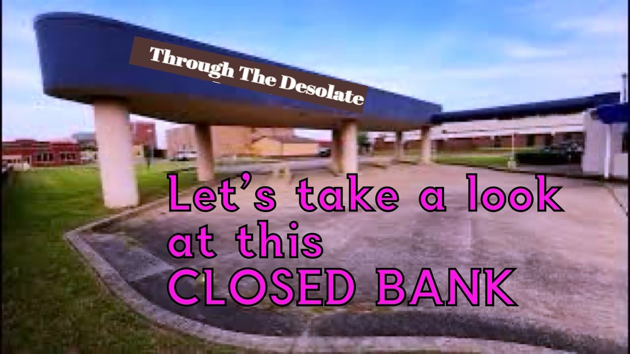 Let’s look at this closed bank. - YouTube