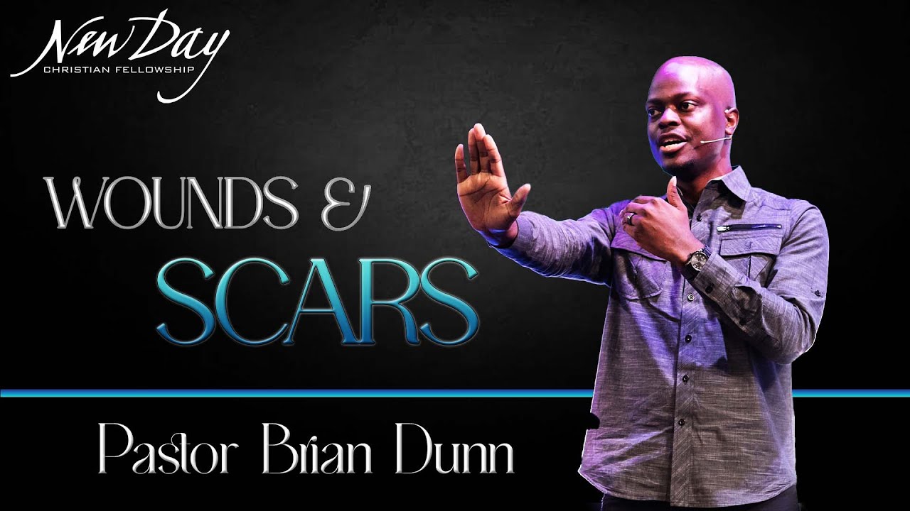 Wounds & Scars - Part 1 | Pastor Brian Dunn - YouTube
