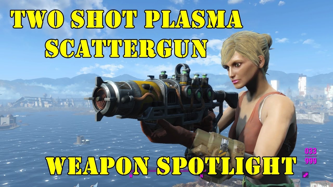 Fallout 4: Weapon Spotlights: Two-Shot Plasma Scattergun - YouTube