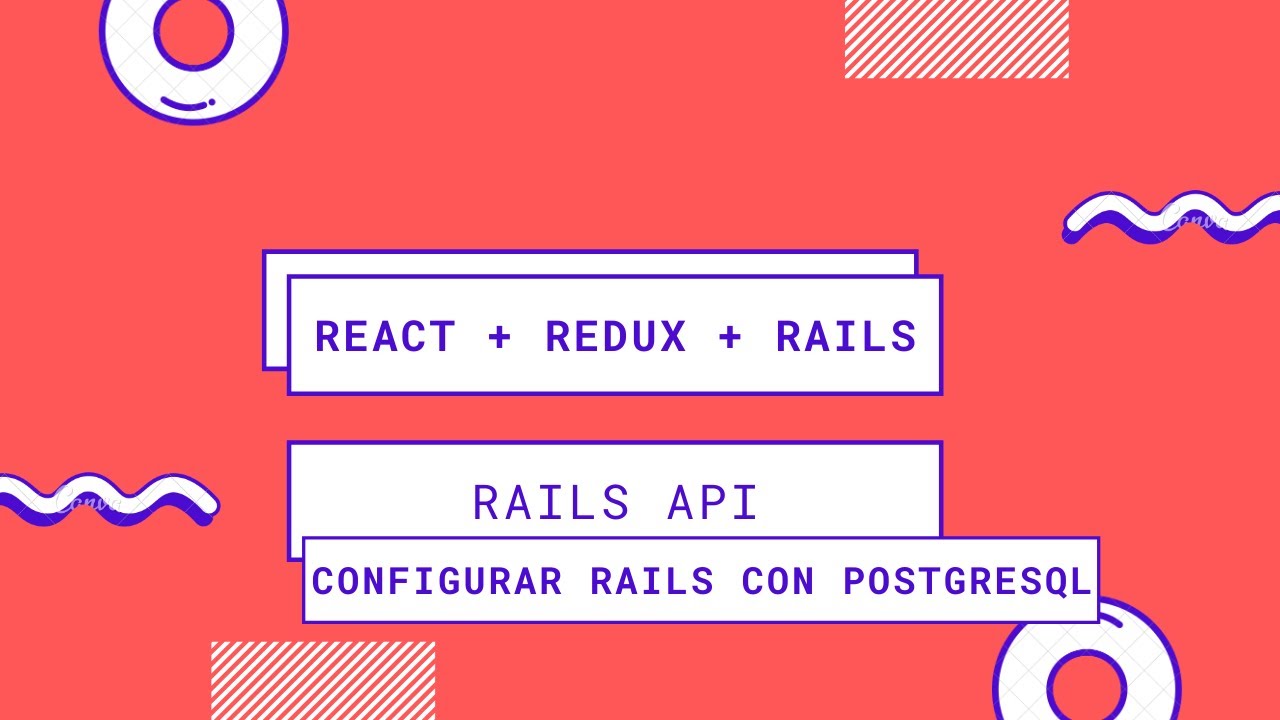 5 React Redux Rails Configurar Ruby On Rails Con Postgresql Youtube 1725
