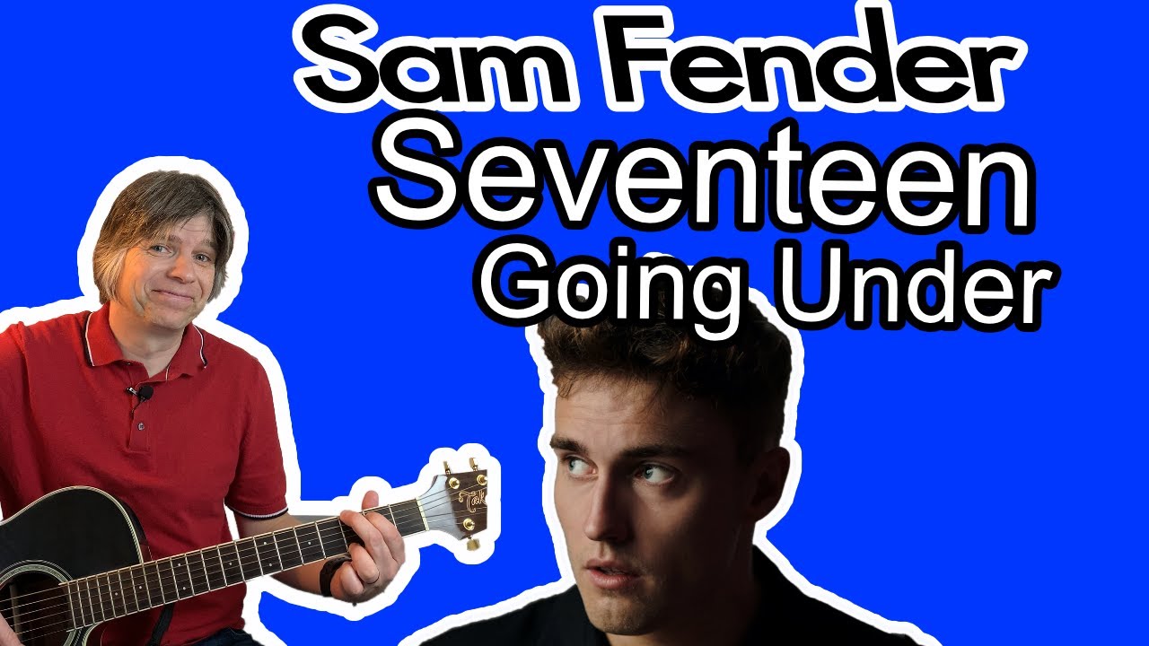 Learn How to Play 'Seventeen Going Under' by Sam Fender: Tabs Included ...