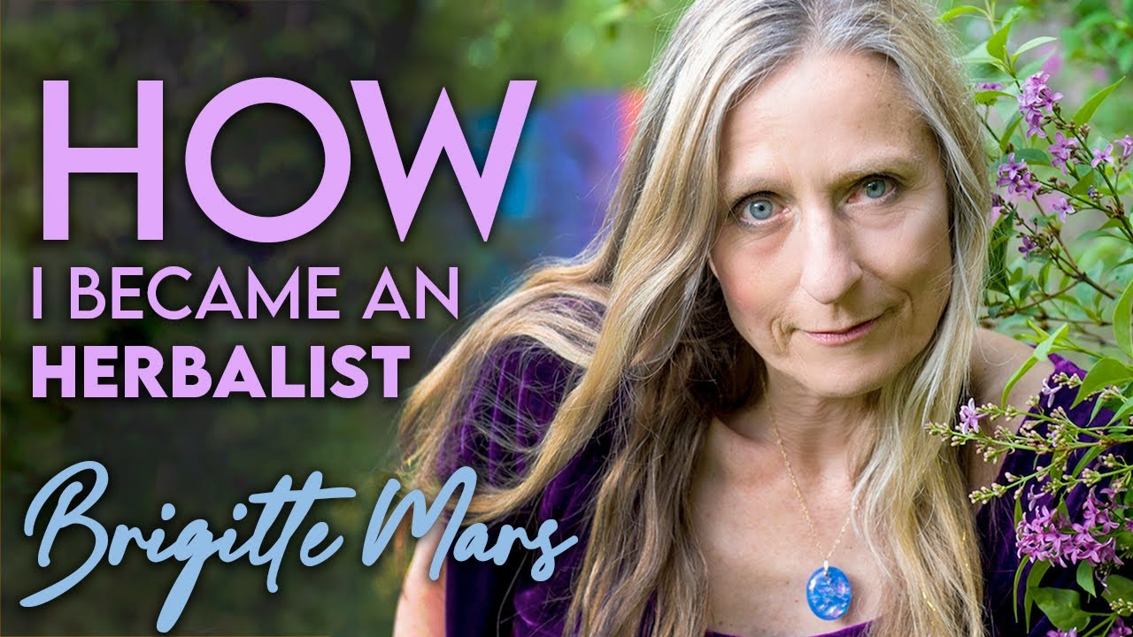 How Brigitte Mars Became an Herbalist - YouTube