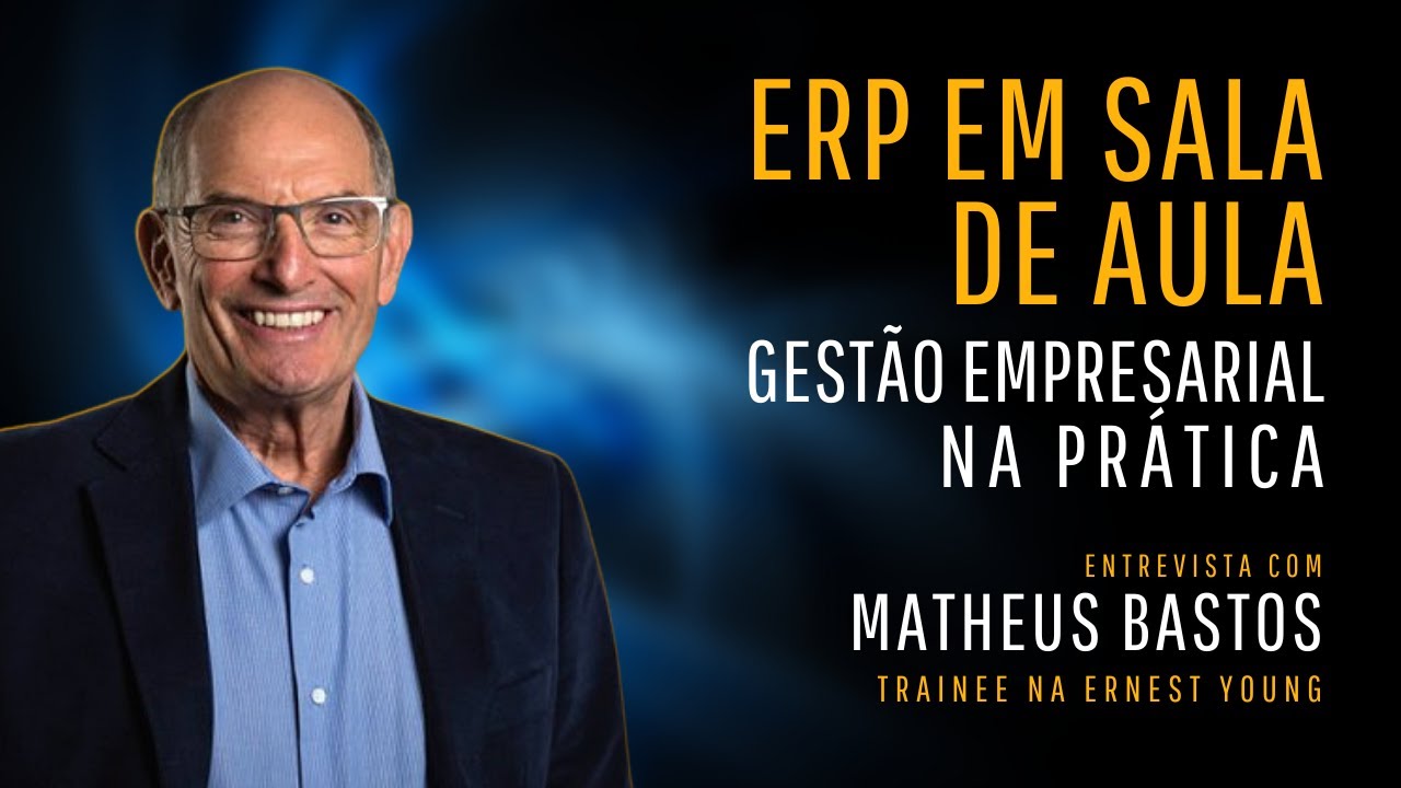 ERP EM SALA DE AULA 😉 E A GESTÃO EMPRESARIAL NA PRÁTICA - Entrevista ...