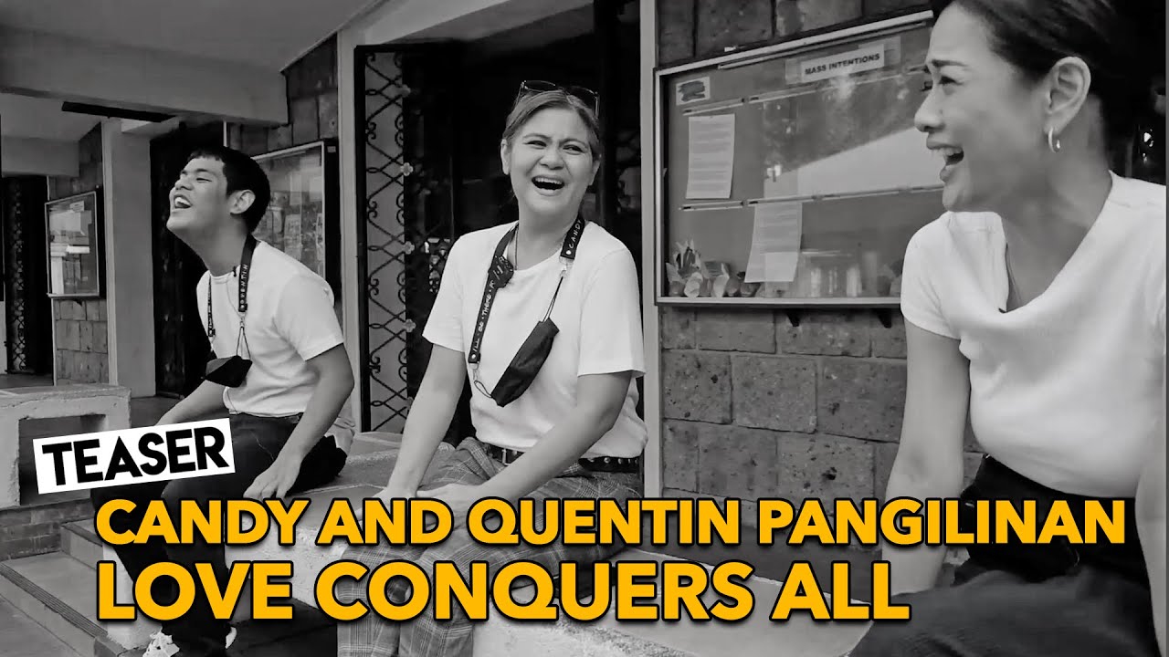 CANDY AND QUENTIN PANGILINAN, LOVE CONQUERS ALL | Bernadette Sembrano ...