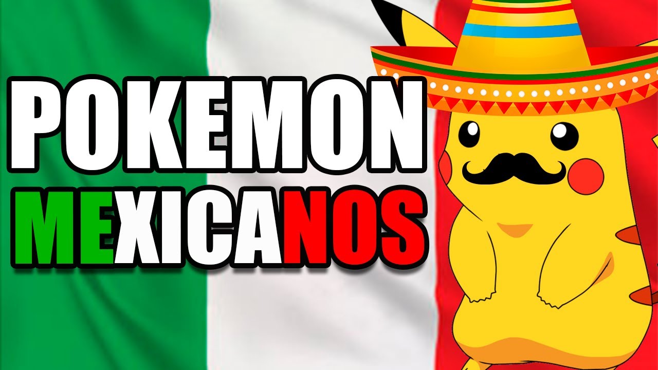 TOP 5 POKEMON MEXICANOS - YouTube