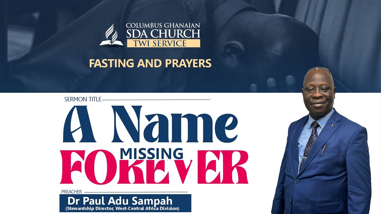 HAPPY SABBATH, PRAYER AND FASTING, SERMON BY DR PAUL ADU SAMPAH, 1/11 ...