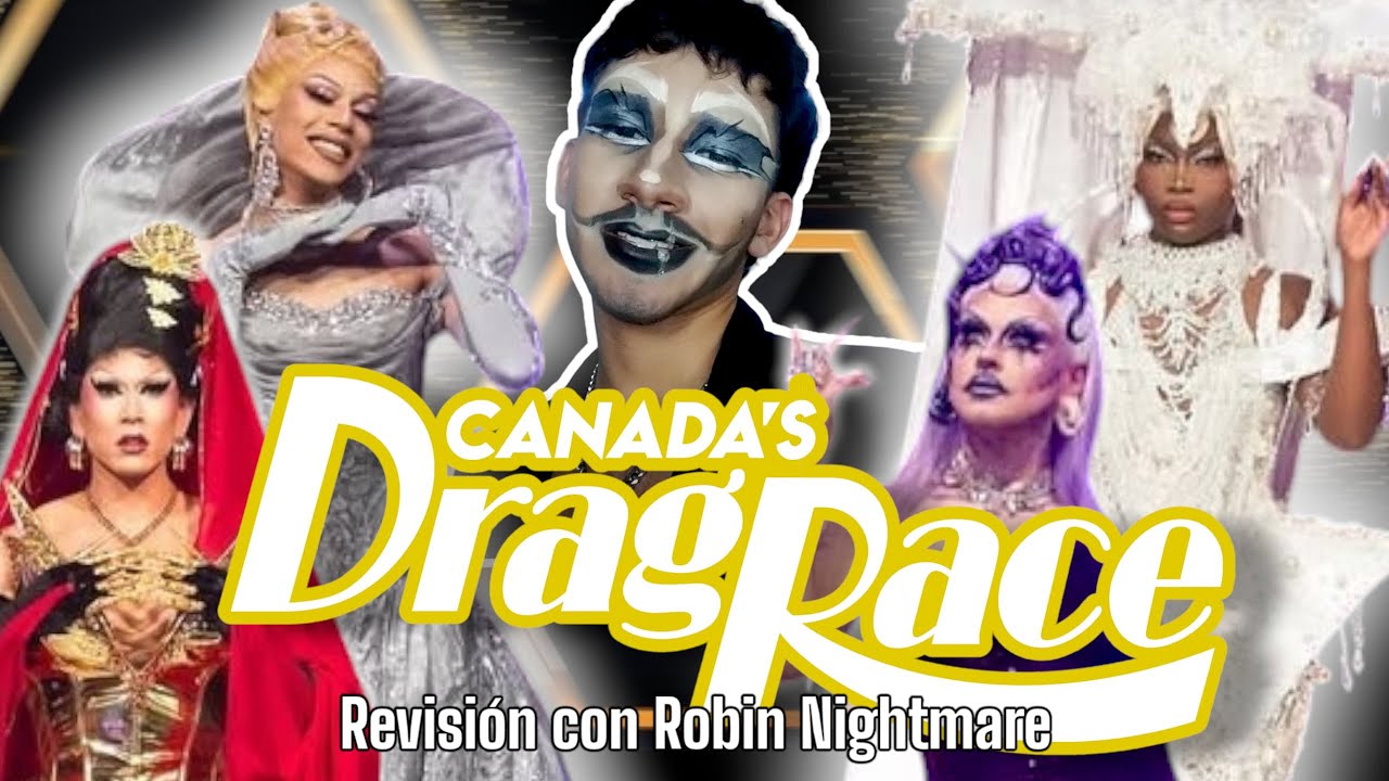Revisión: Canada's Drag Race T.5 Ep. 9 "FINAL" con Robin Nightmare ...