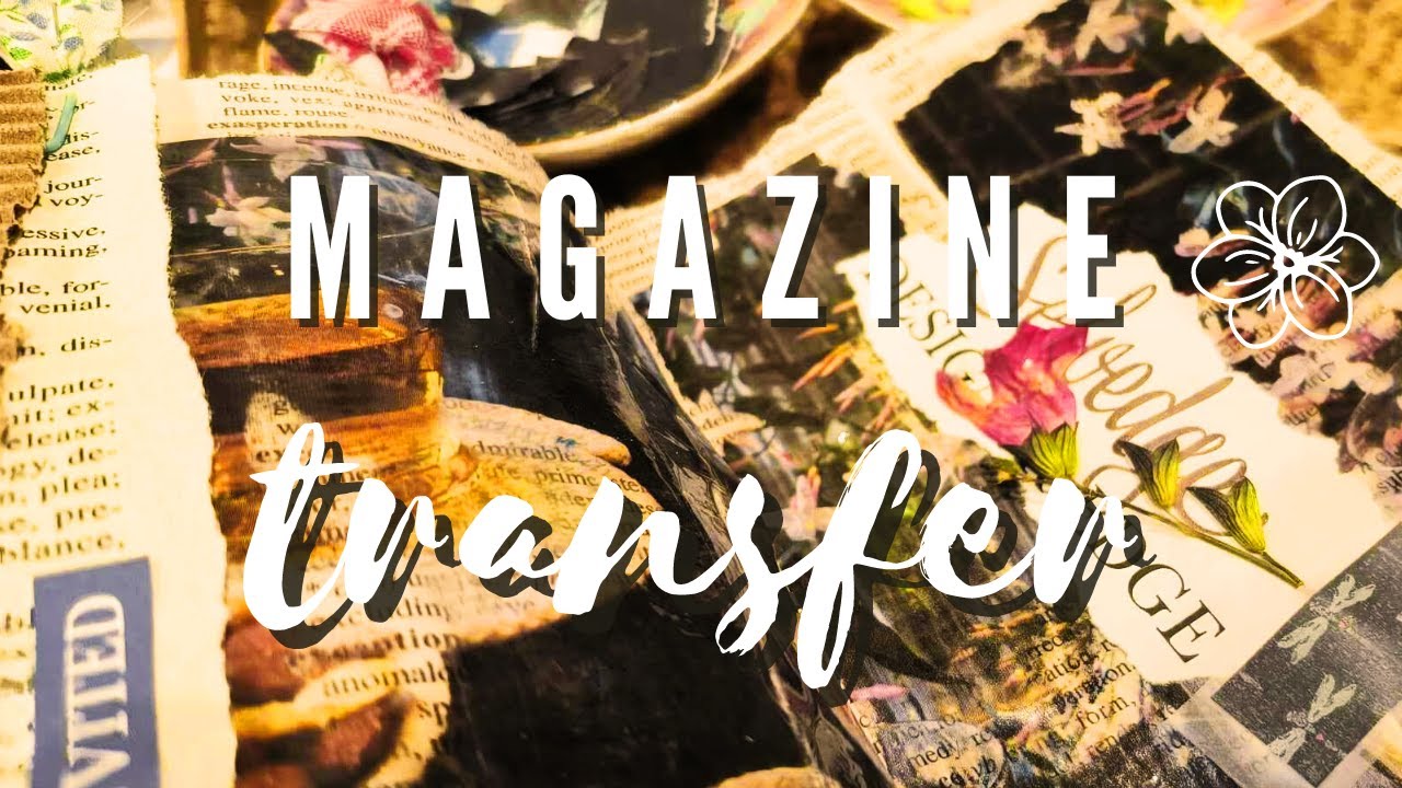 EP 21 How to add magazine transfer for extra interest and texture ...