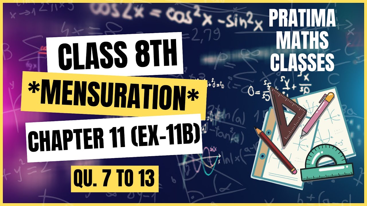 Class 8th || Chapter 11 || Exercise 11B || Mensuration ||(Q7 to 13) # ...