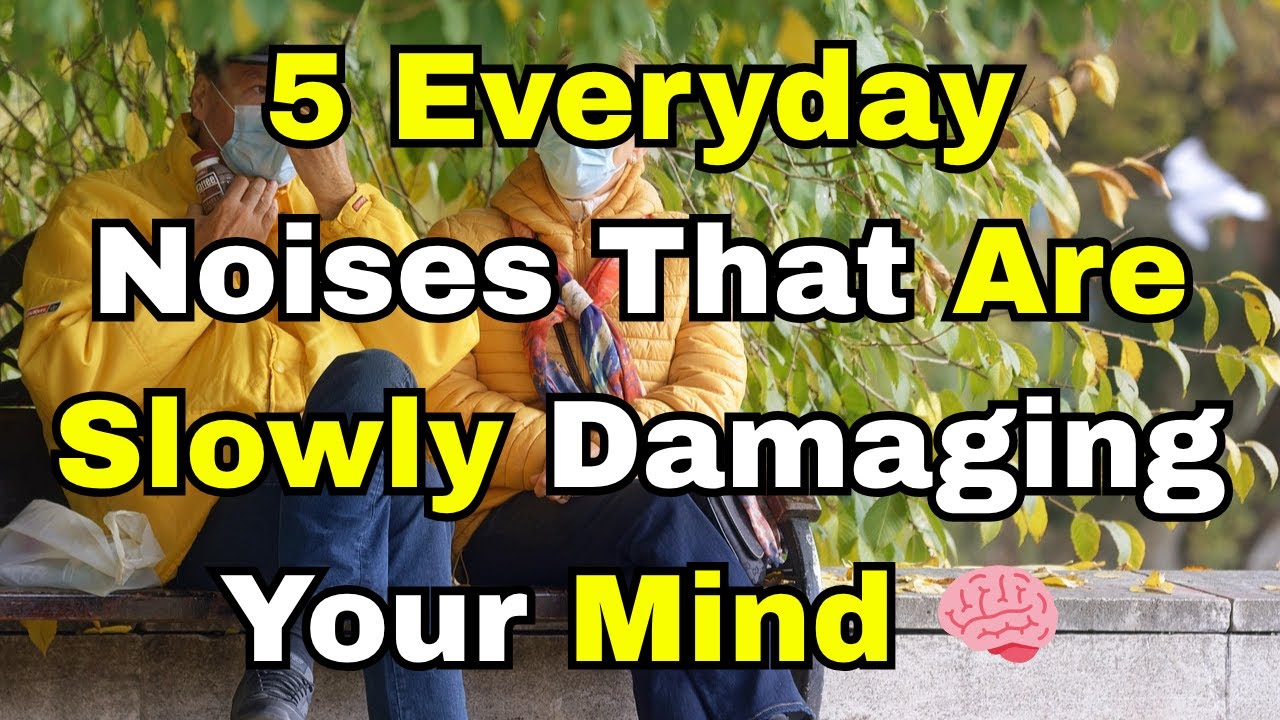 5 Everyday Noises That Are Quietly Damaging Your Mind 🧠 - YouTube