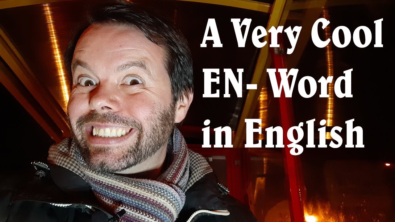 A Very Cool EN- Word in English - YouTube