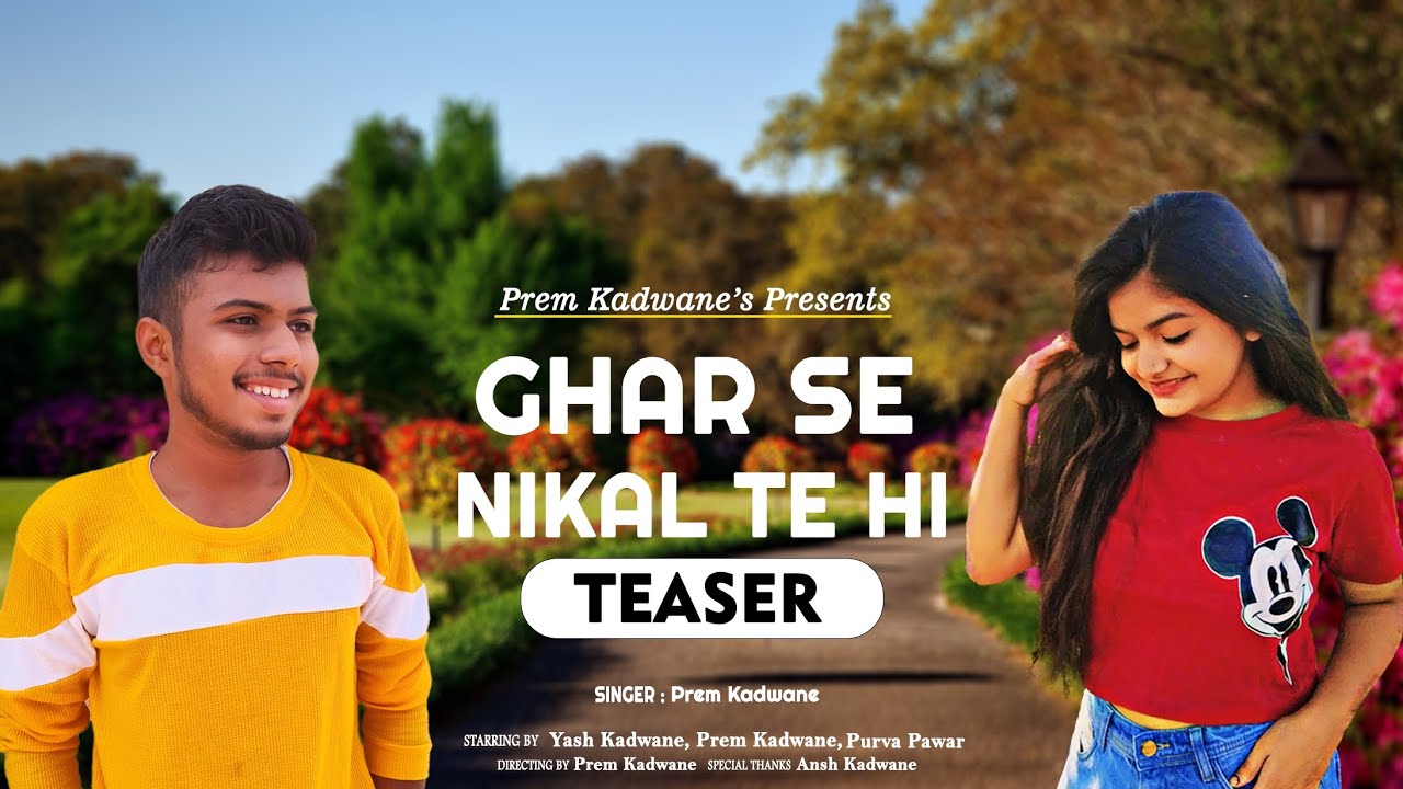 Ghar Se Nikal Te Hi - Prem Kadwane |Teaser | Yash Kadwane feat. Purva ...