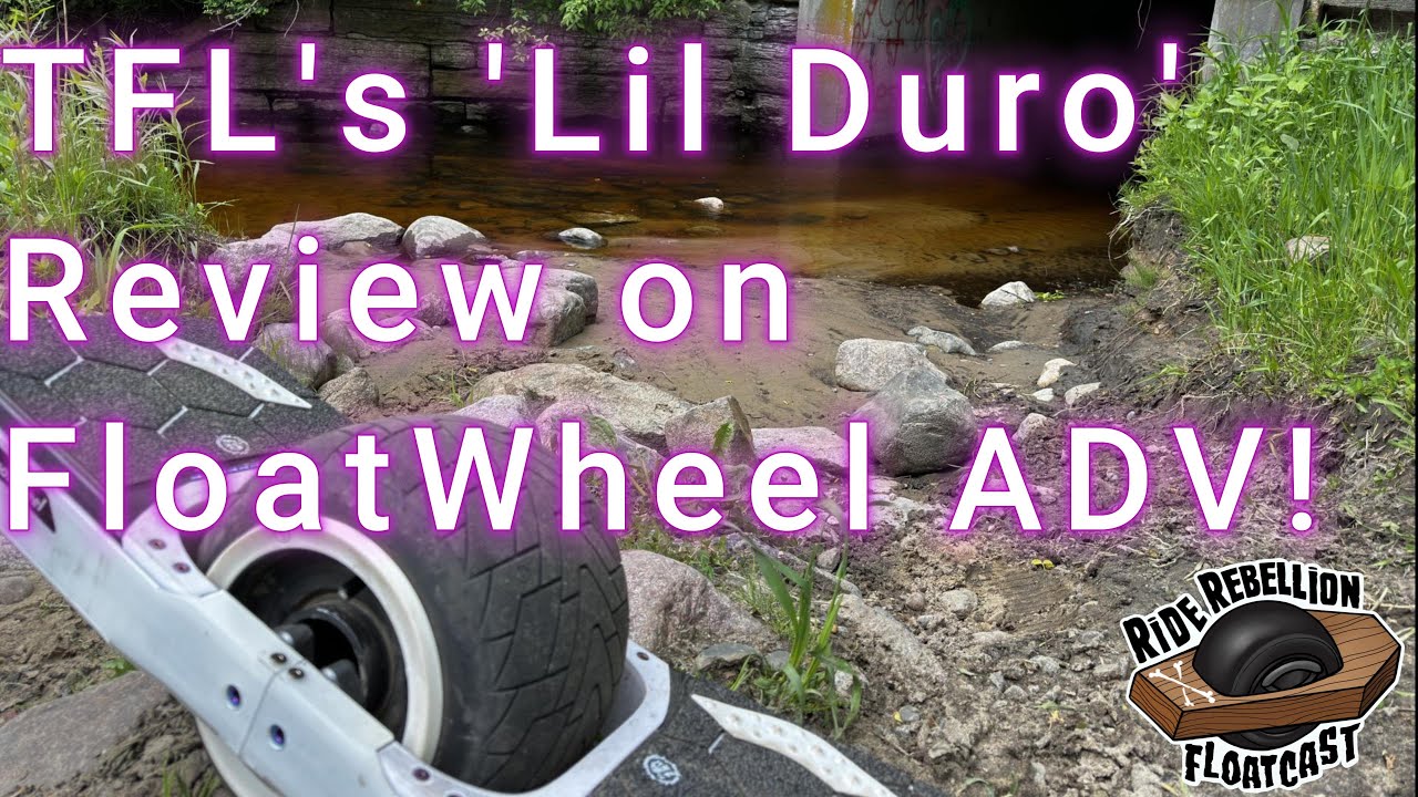 The Float Life's 'Lil Duro' Review on FloatWheel ADV!!! - YouTube