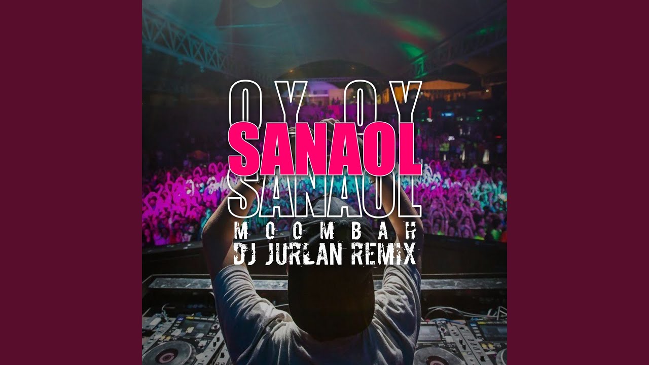 Oy Oy Sanaol Moombah - YouTube
