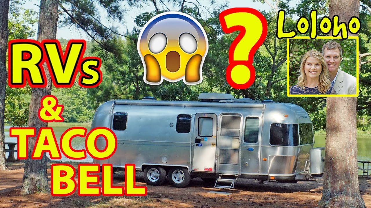 RVs & TACO BELL???? Why RVs Are Like Mexican Food! - YouTube