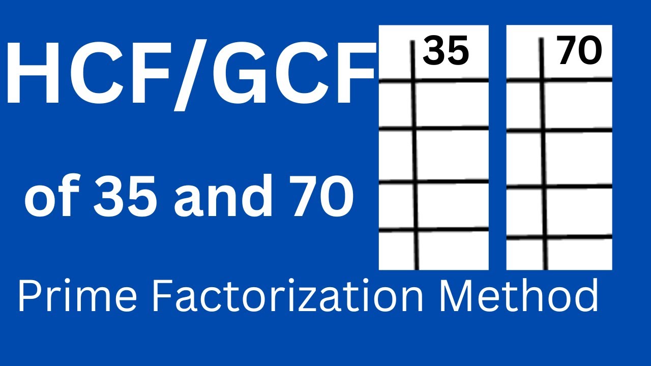 HCF of 35 and 70 by Prime Factorization Method - YouTube