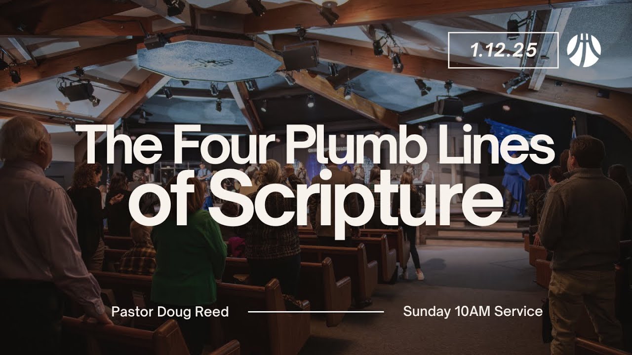The Four Plumb Lines of Scripture | Pastor Doug Reed | Sunday Morning ...
