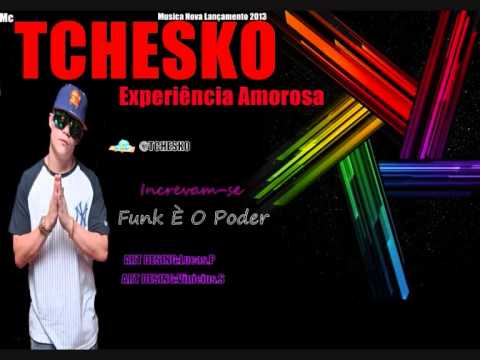 MC Tchesko -Experiência Amorosa Lançamento 2013 - YouTube