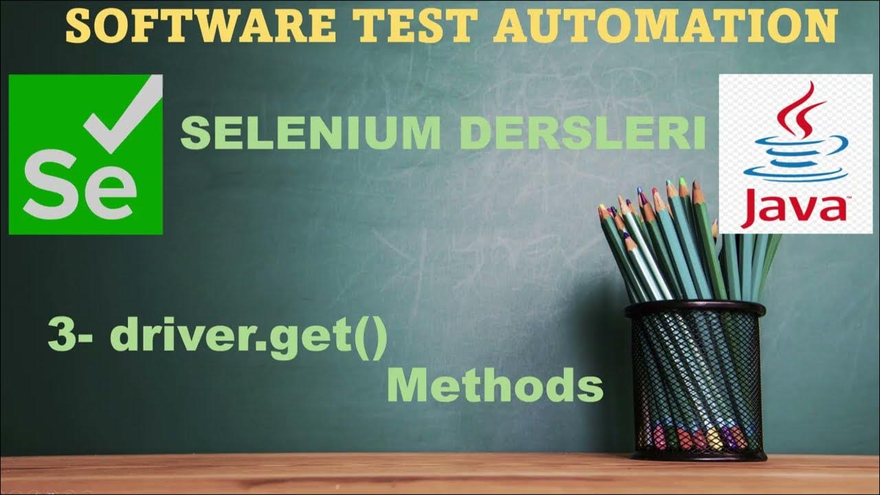 Java ile Selenium WebDriver.get() Methodları | WebDriver.get() Methods ...