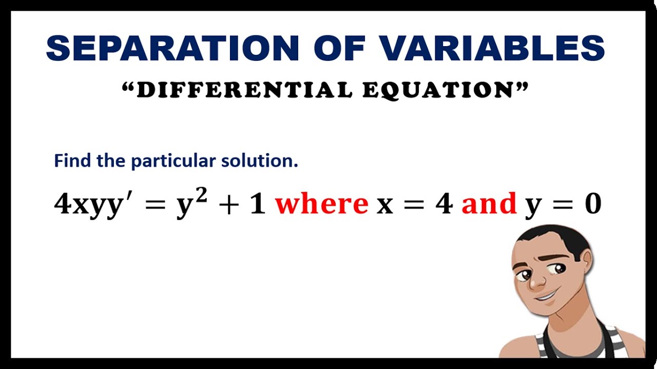 SEPARATION OF VARIABLES || DIFFERENTIAL EQUATION - YouTube