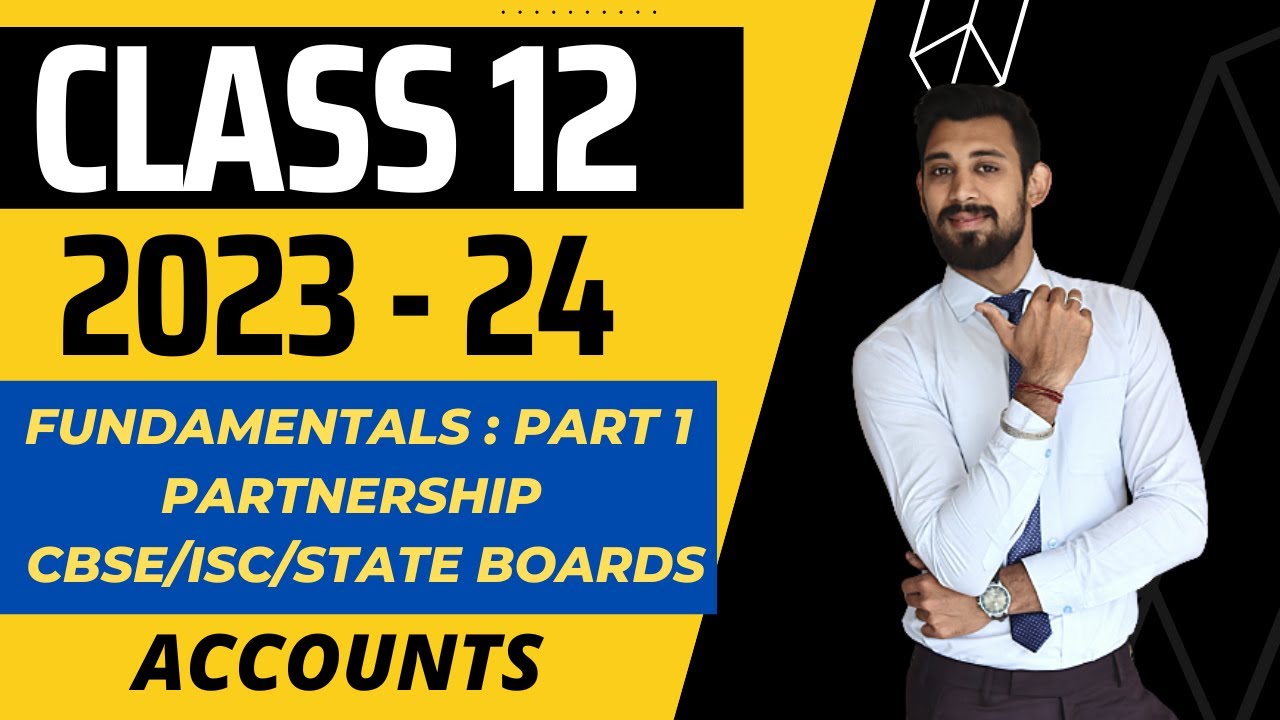 Fundamentals | Partnership | Class 12 | Accounts | CBSE | ISC | State ...