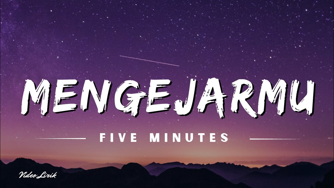 Mengejarmu Five Minutes Lyrics Lirik Lagu YouTube mengejarmu-five-minutes-lyrics-lirik-lagu-youtube
