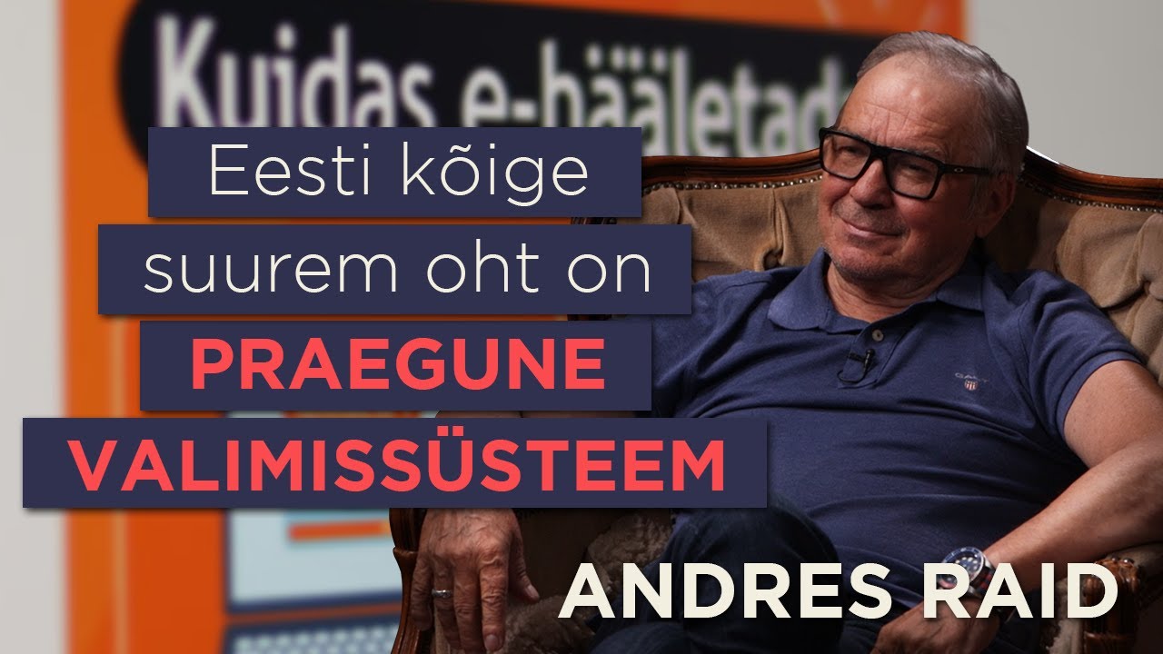 Andres Raid: Eesti kõige suurem oht on praegune valimissüsteem - YouTube