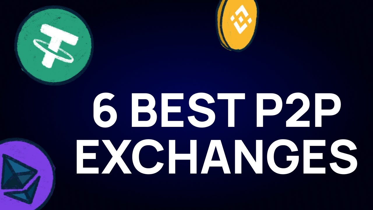 6 Best P2P Crypto Exchanges for 2023 - YouTube