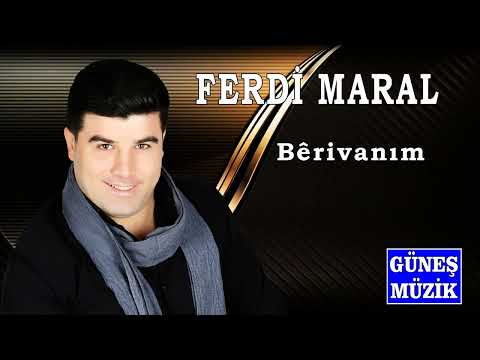 FERDİ MARAL  - BÊRİVANIM - SÖZ: ERTUĞRUL POLAT - MÜZİK: MURAT KILIÇ