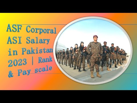 Salary, Rank & Pay Scale of ASF Corporal and ASI - YouTube