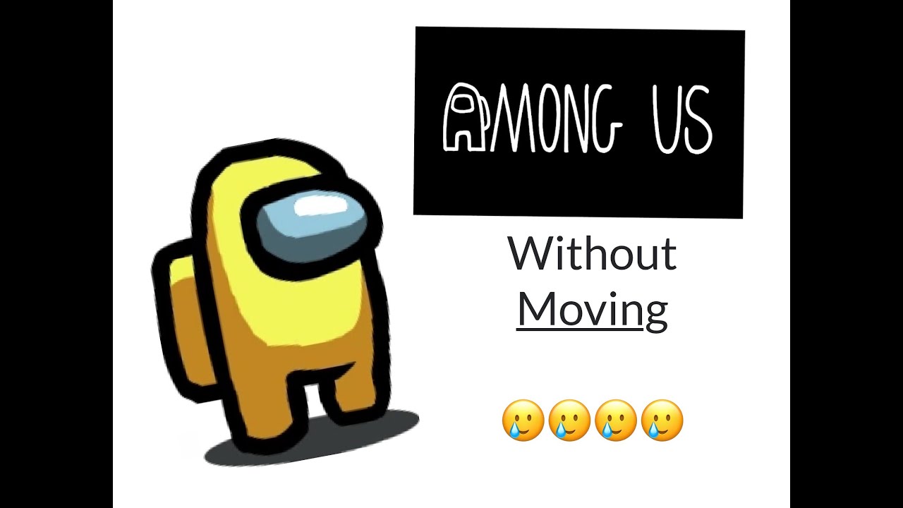 Among us Without Moving - YouTube