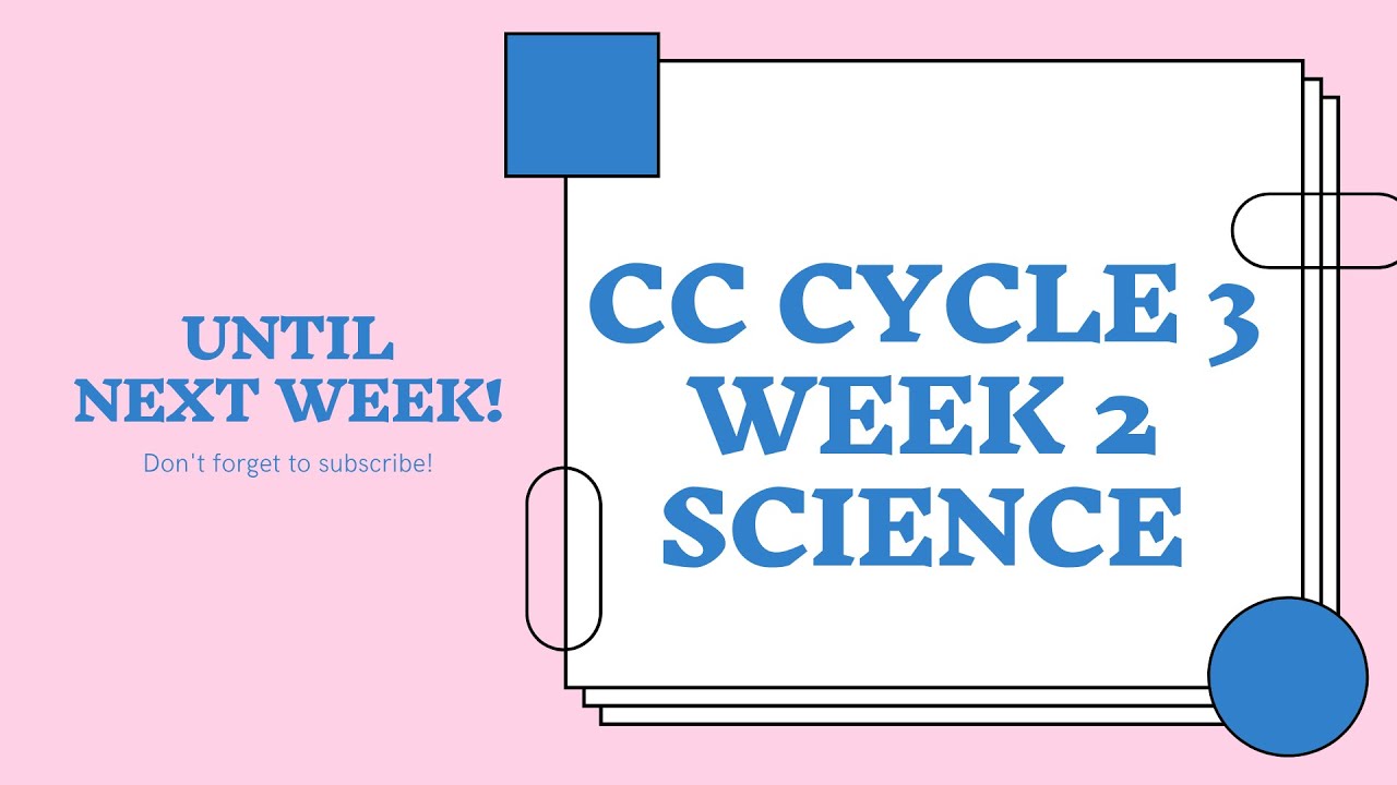 CC Cycle 3 Week 2- Science - YouTube