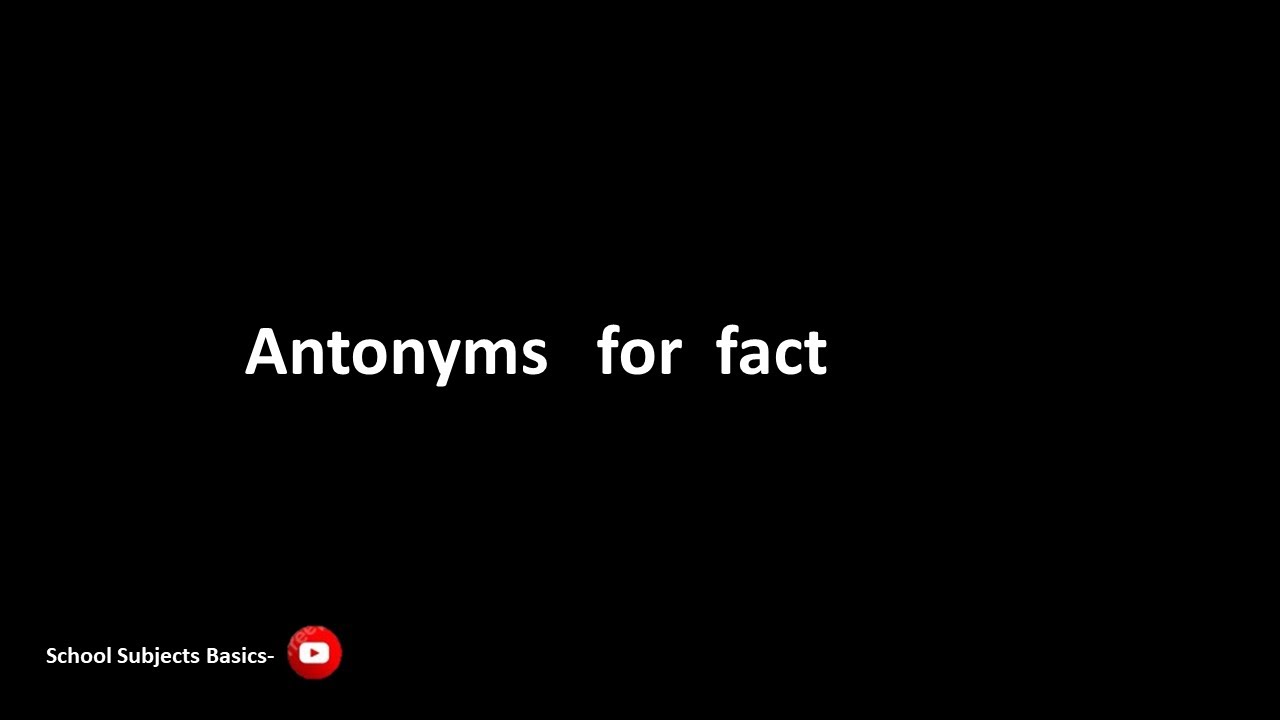 Antonyms for fact /School subjects basics - YouTube