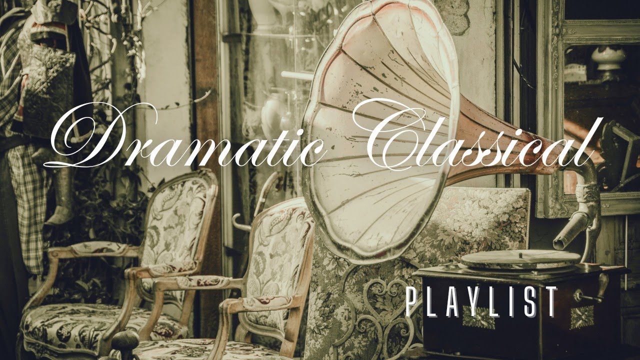 Dramatic Classical Music Playlist | Most Famous Classical Music Pieces ...