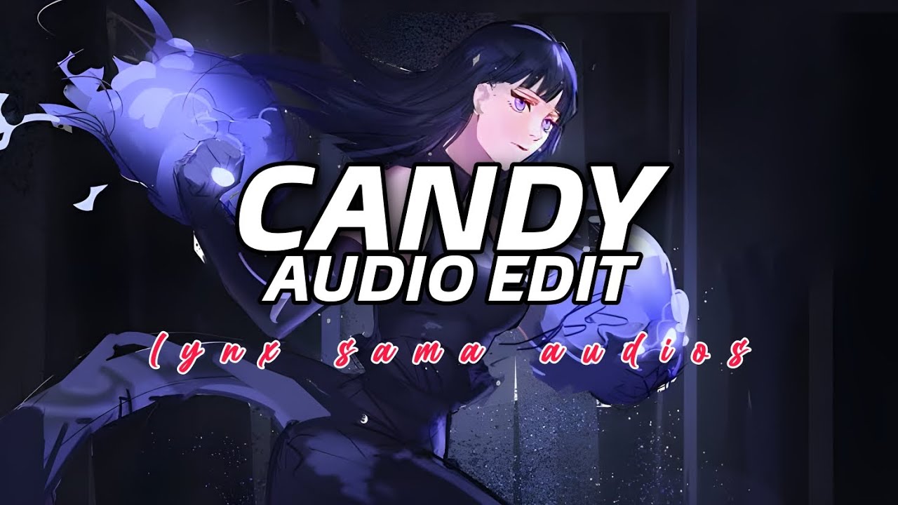 Candy 《Audio Edit》 - YouTube