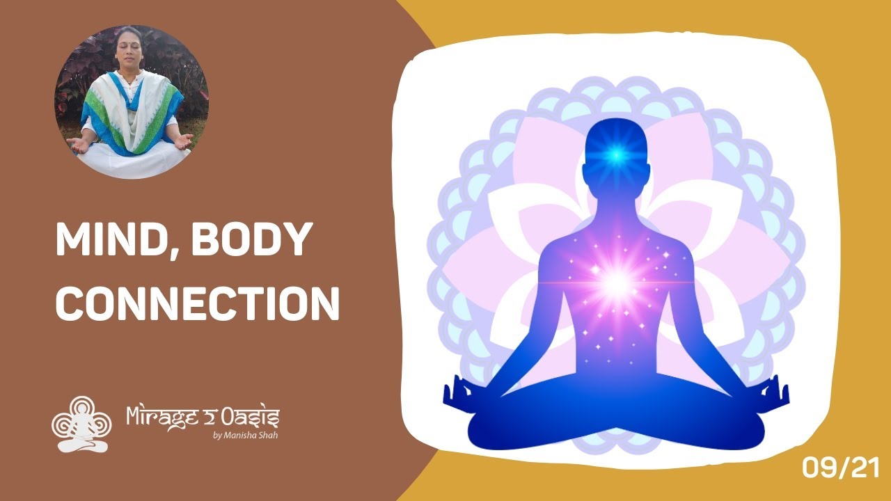 09 - Mind, Body Connection Meditation | Mirage2oasis by Manisha Shah - YouTube