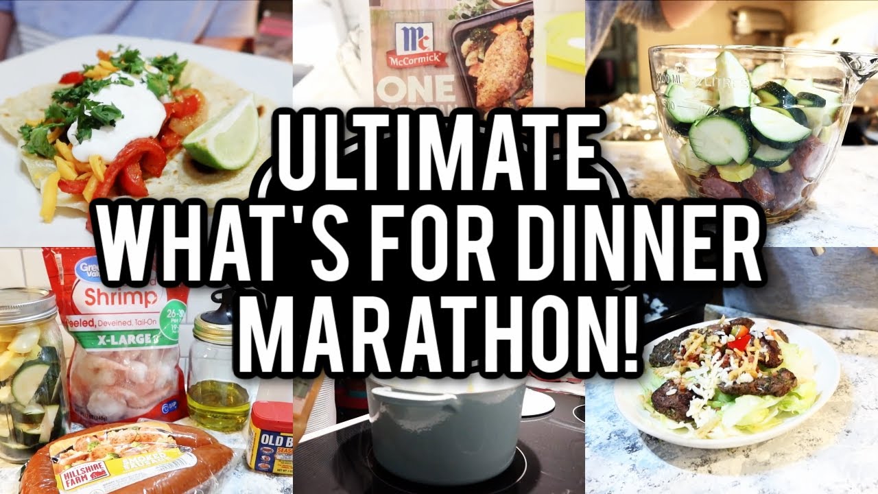 MARATHON! WHAT'S FOR DINNER | QUICK + EASY DINNER IDEAS - YouTube